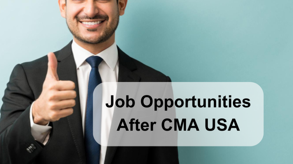 Top Job Opportunities After CMA USA: The Complete Guide